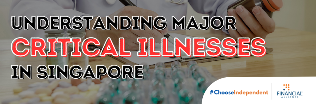 Understanding Major Critical Illnesses In Singapore — Engage